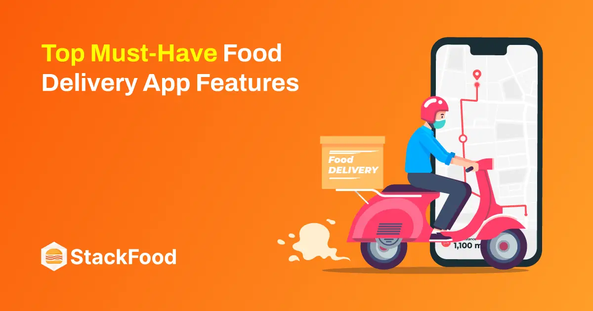 Essential Food Delivery Apps Features in 2025