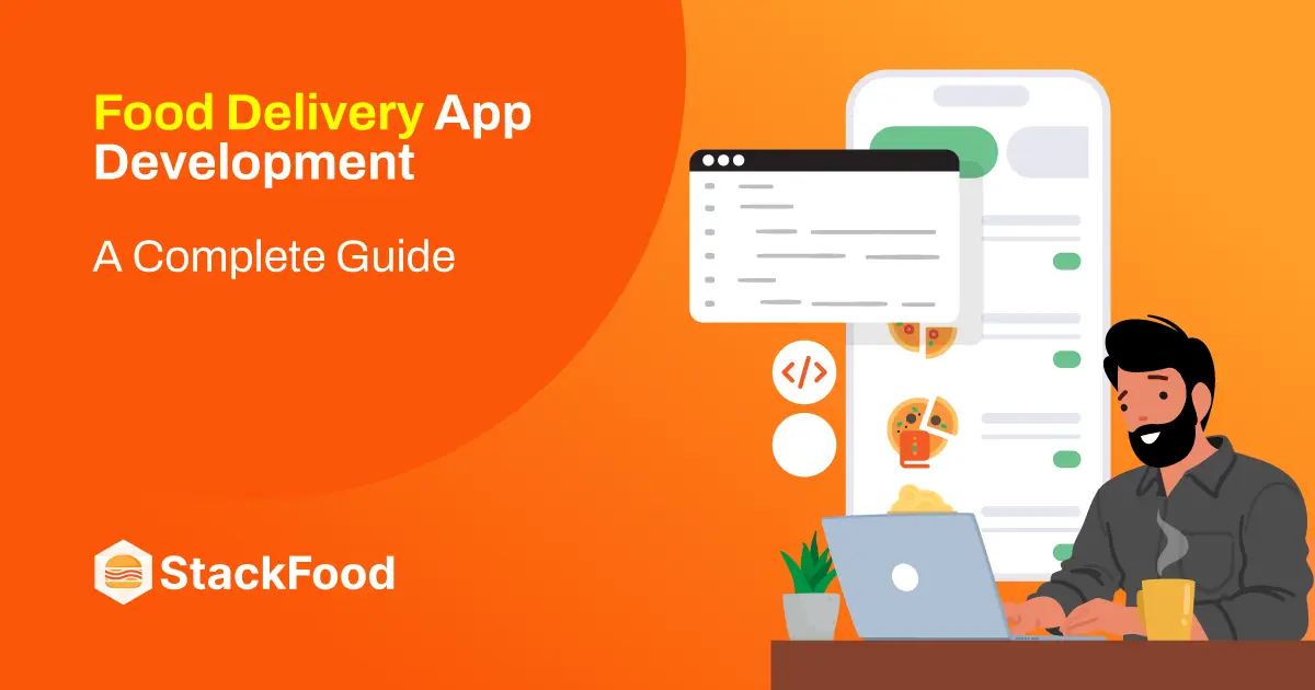 Food Delivery App Development: A Complete Guide for 2026
